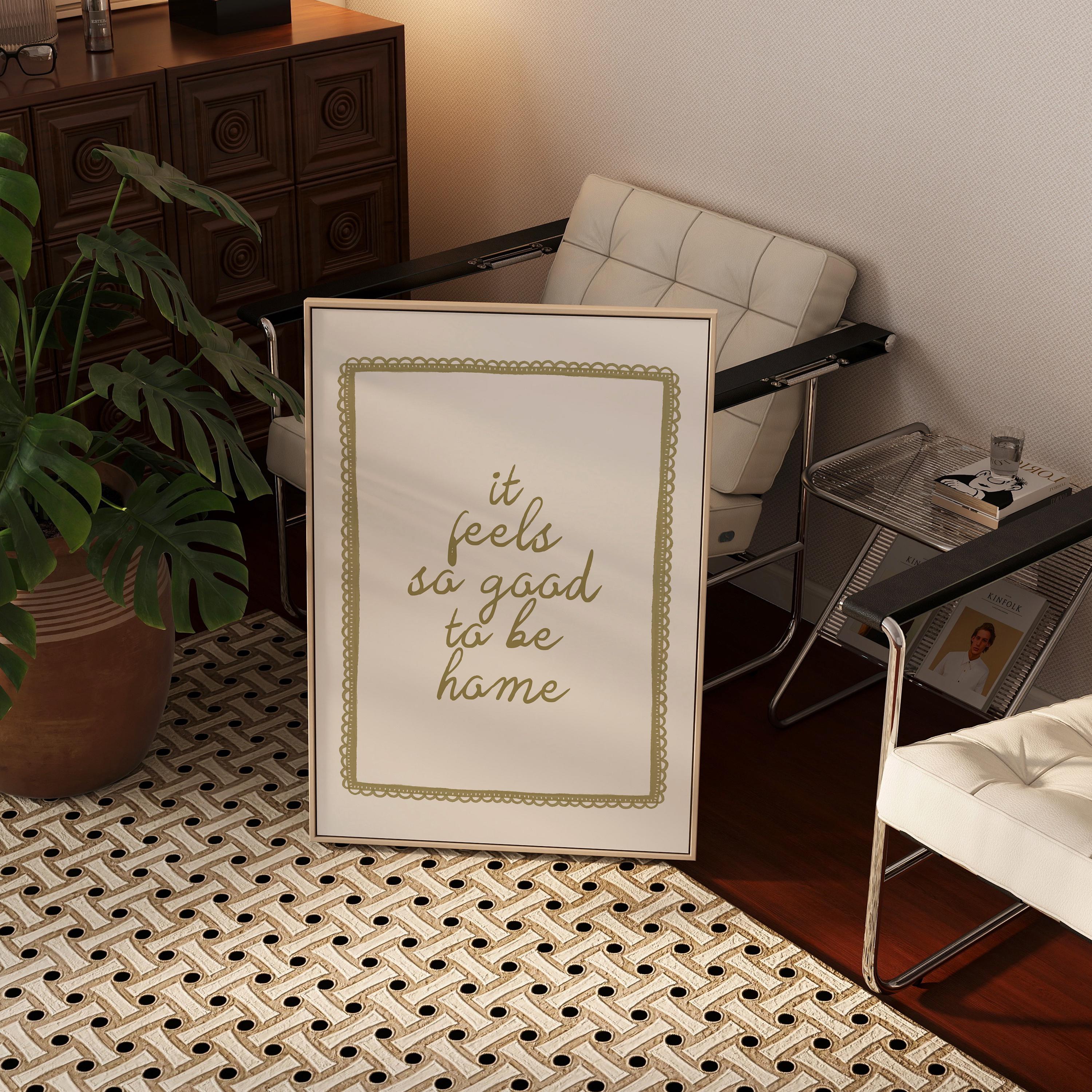 It Feels so Good to Be Home Poster, Positive Quotes Print ...
