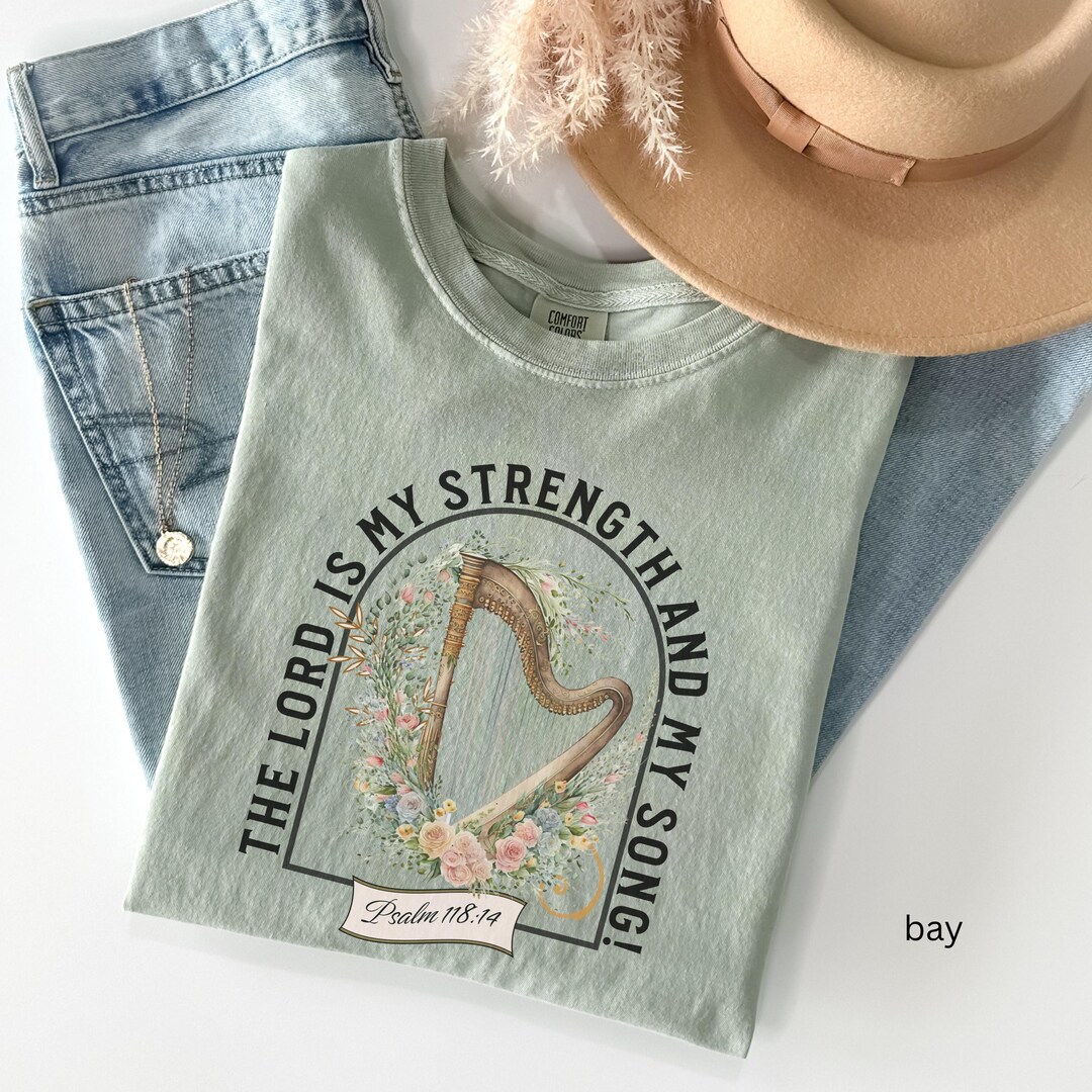 Comfort Colors the Lord is My Strength & My Song Vintage Floral Harp ...