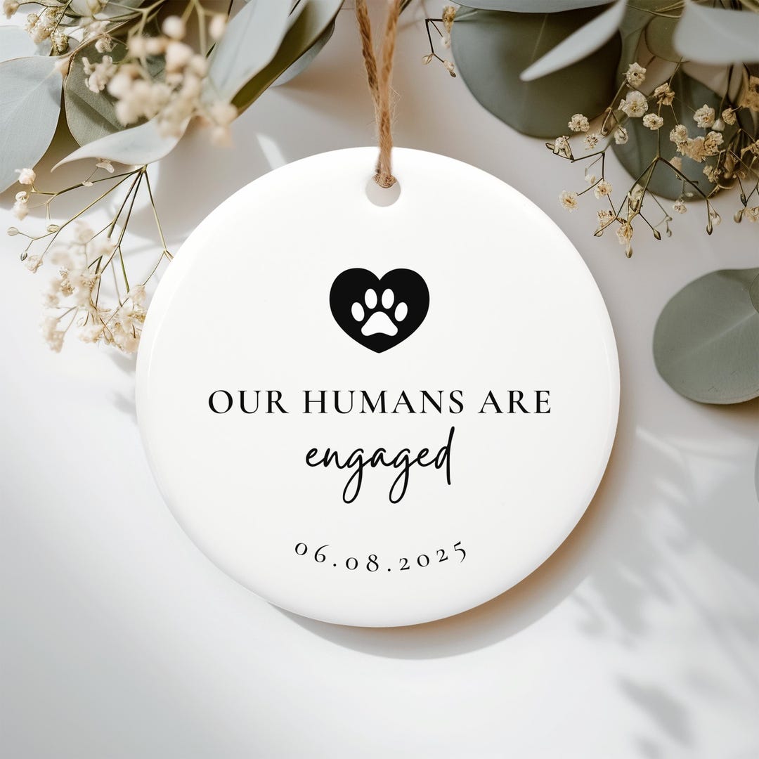 Our Humans Are Engaged Ornament Pet, Personalized Newly Engaged Gift ...