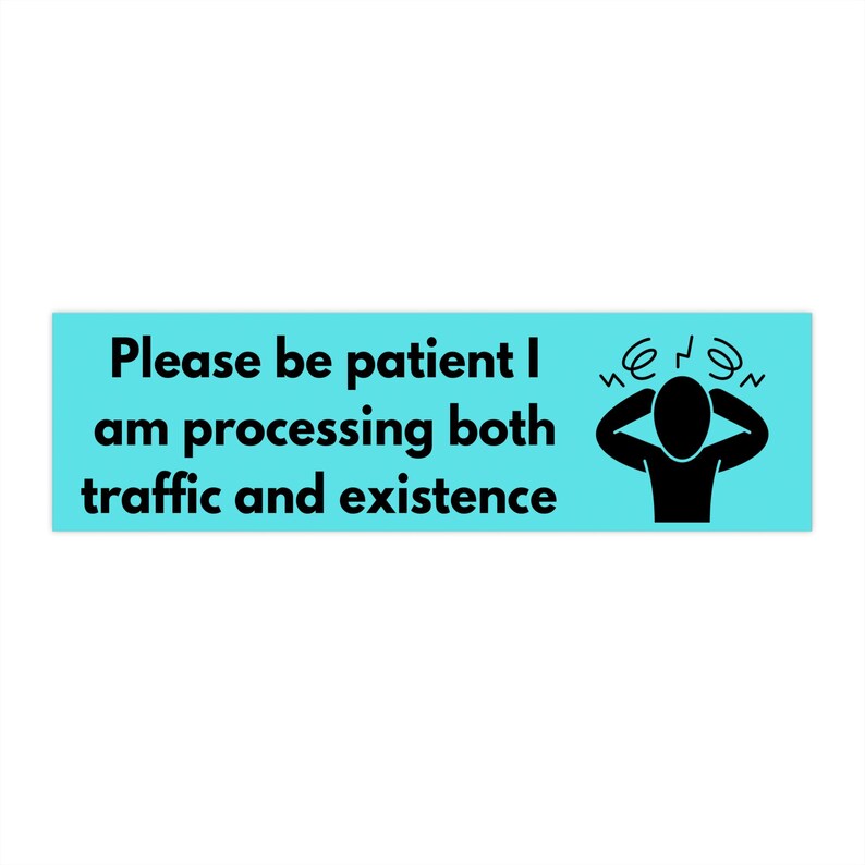 Bumper Stickers With Humor: 'processing Traffic & Existence' | Car ...