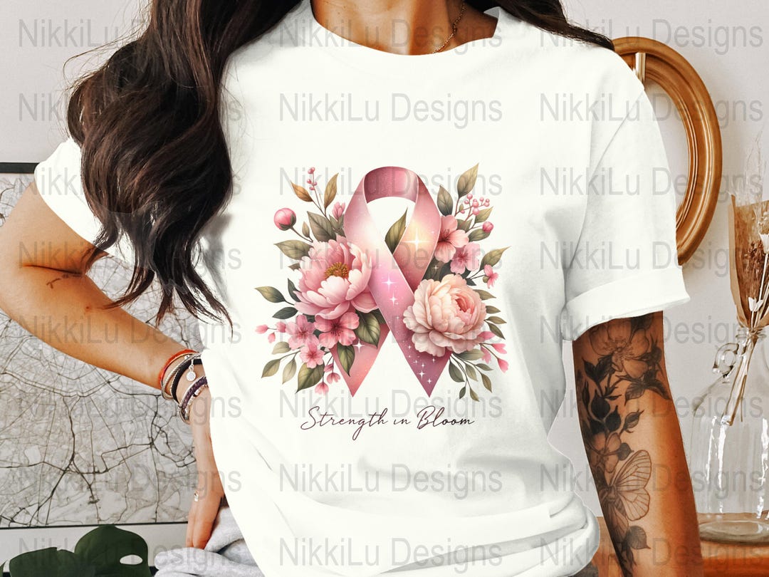 Strength in Bloom PNG: Breast Cancer Awareness T-shirt Design (digital ...