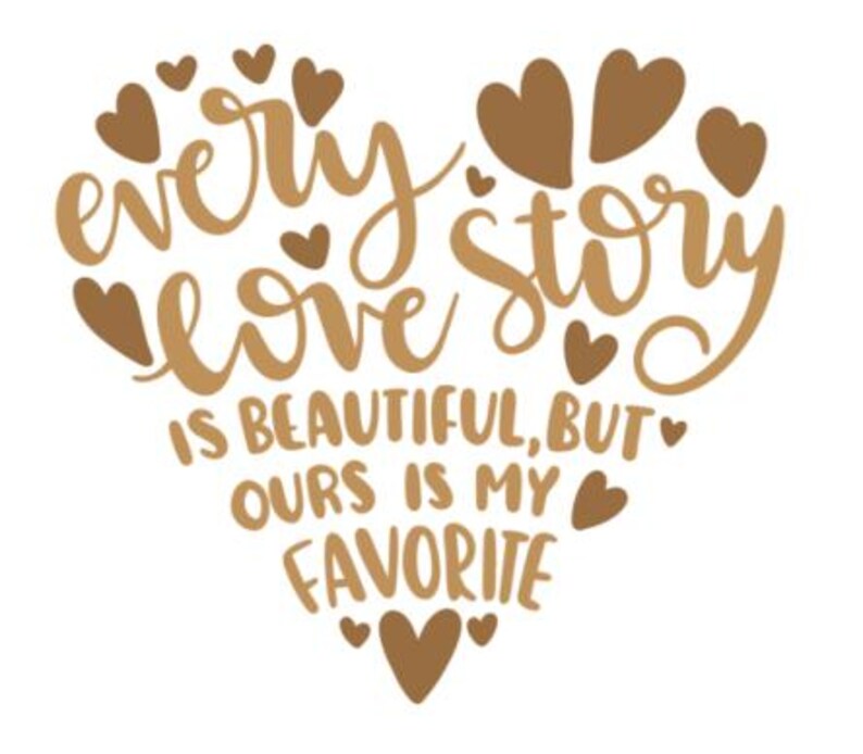 Every Love Story is Beautiful but Ours is My Favorite - Etsy