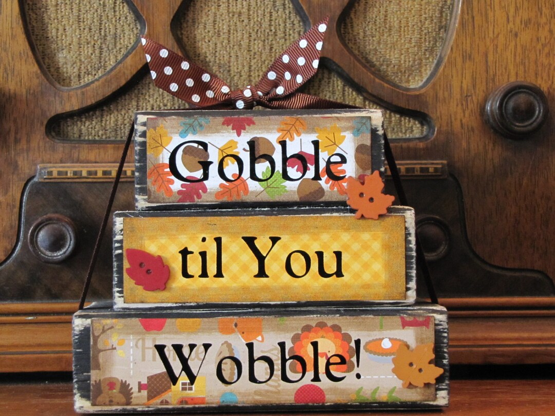 Thanksgiving Decor, Fall Decor, Thanksgiving Sign, Gobble Till You ...