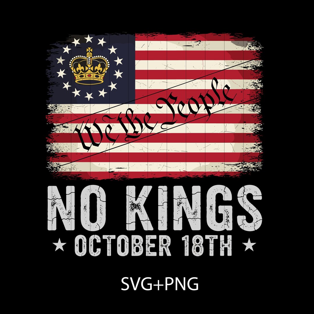 No Kings October 18 SVG PNG, Patriotic Protest Design (digital Files ...