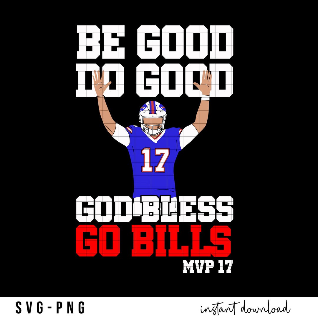 Be Good Do Good God Bless Go Bills PNG SVG , Buffalo Bills Football Png ...