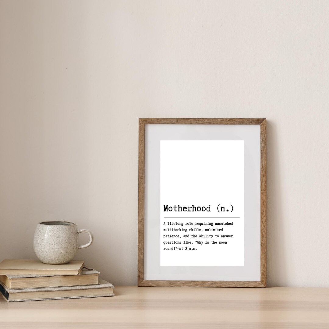 Motherhood Definition Print, Wall Art Prints, Quote Print, Motherhood ...