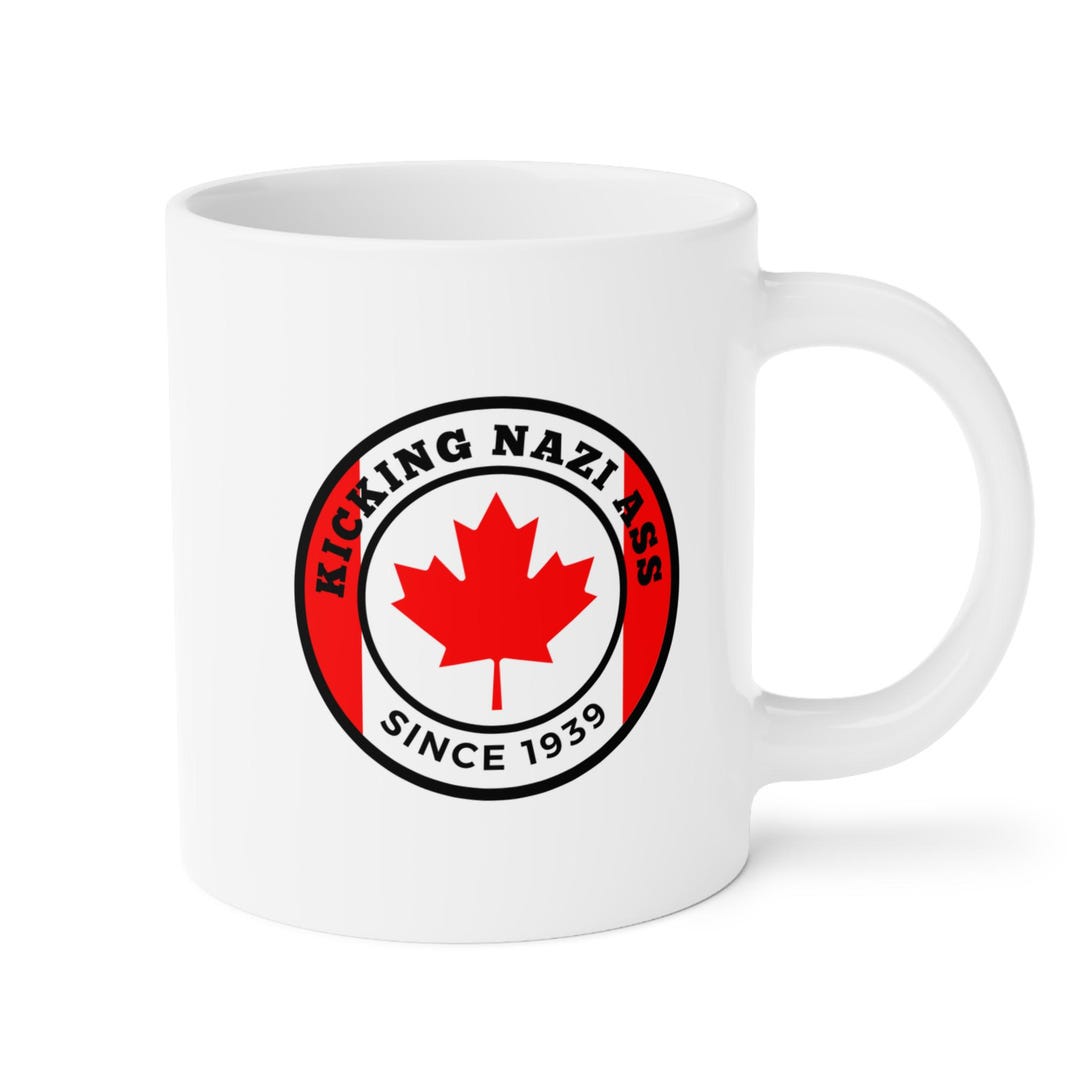 Canadian Flag Mug Kicking Nazi Ass Since 1939 Anti-fascist Coffee Cup ...