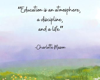 Mother's Day Printable "education is an Atmosphere, a Discipline, and a ...