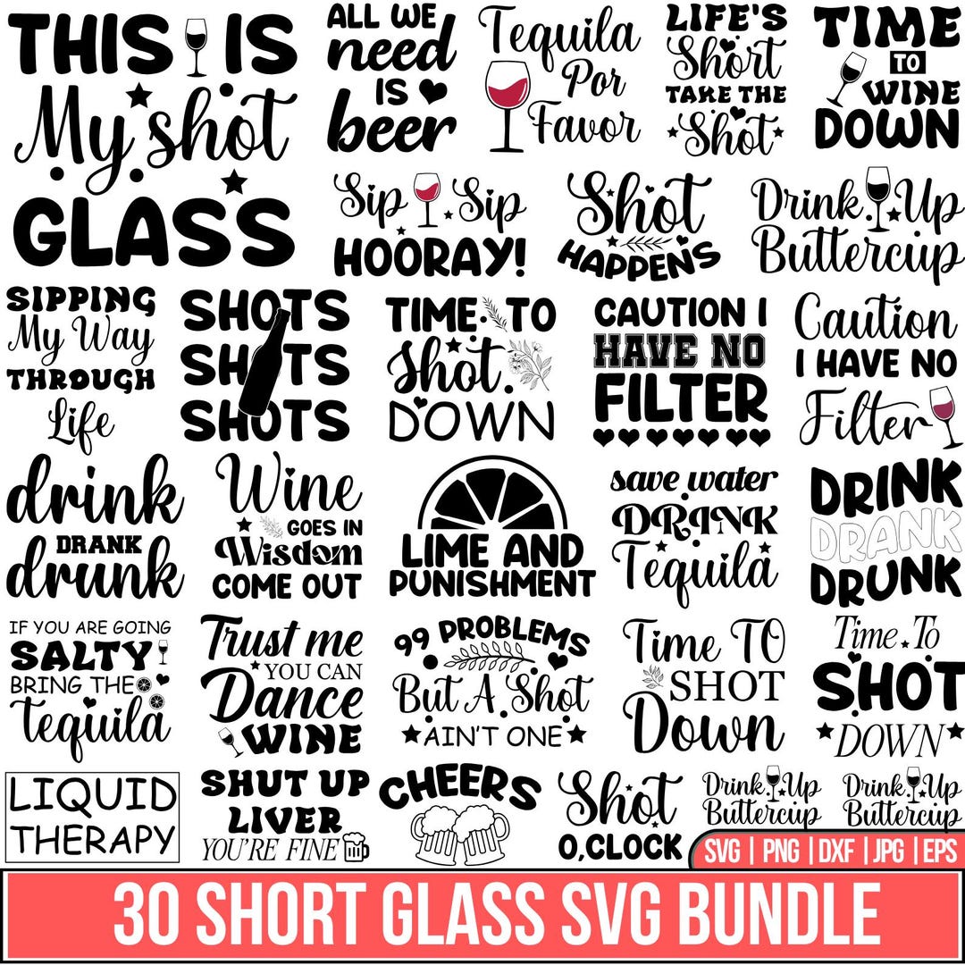 Shot Glass SVG Bundle: Funny Drinking Quotes, Shot Svg, Funny Drinking ...