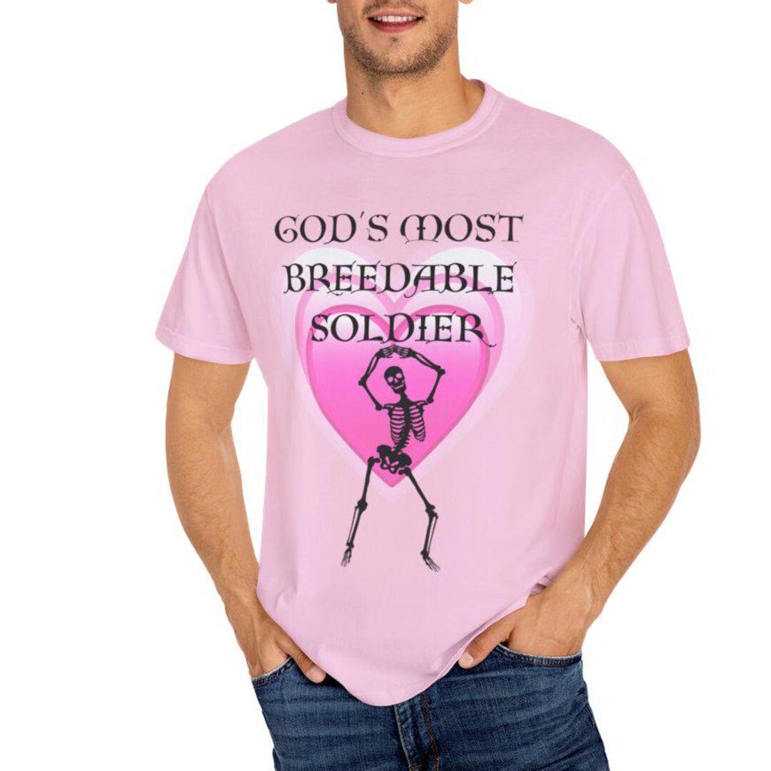 Funny Meme God's Most Breedable Soldier Unisex Garment-dyed T-shirt ...