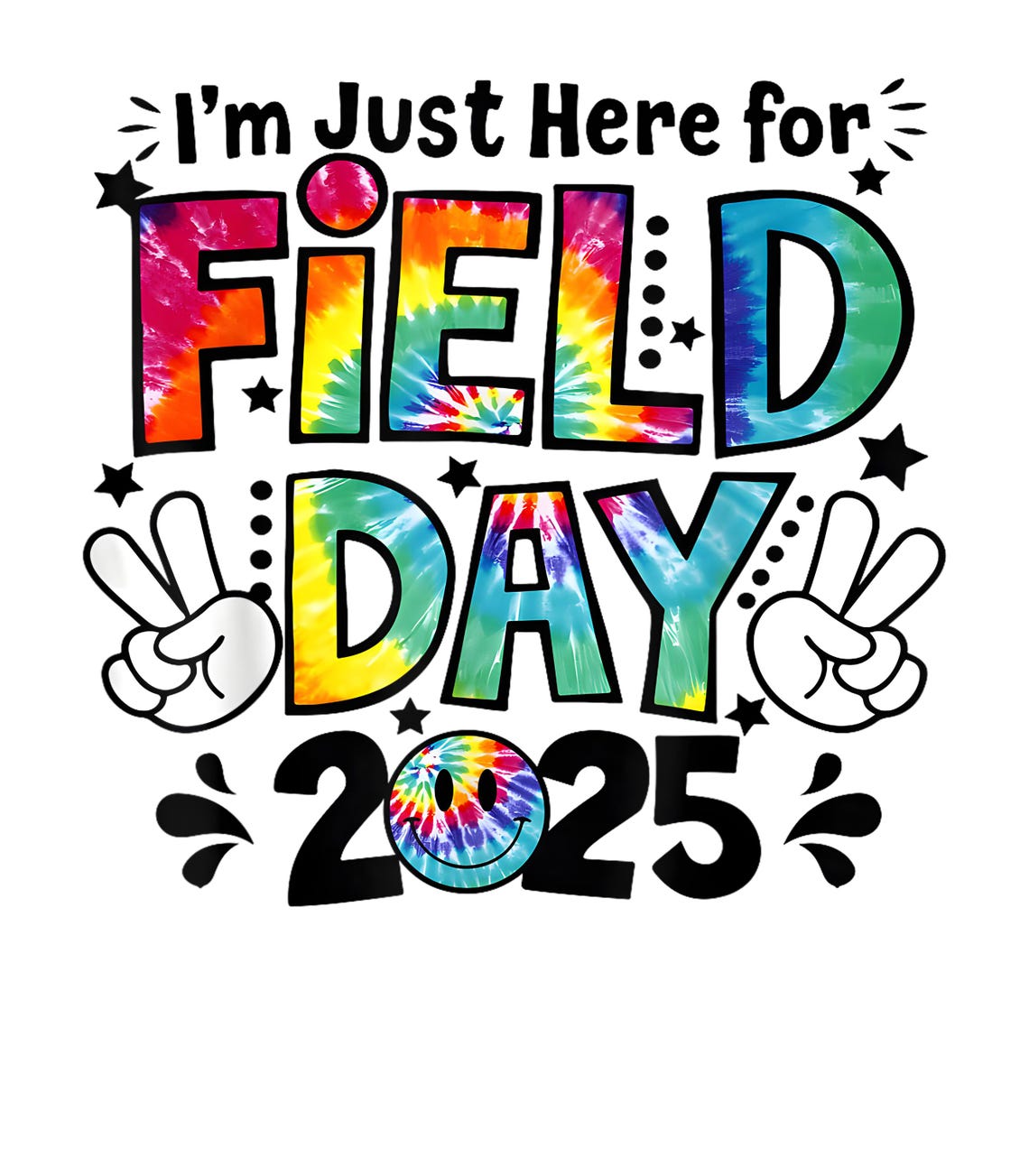 I'm Just Here for Field Day 2025 Png, Tie Dye Smile Face PNG, School ...