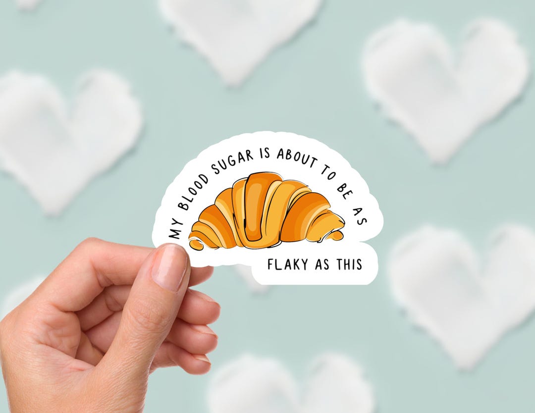 Funny Diabetes Croissant Sticker: Type 1 Diabetic Humor, Nurse Gift - Etsy