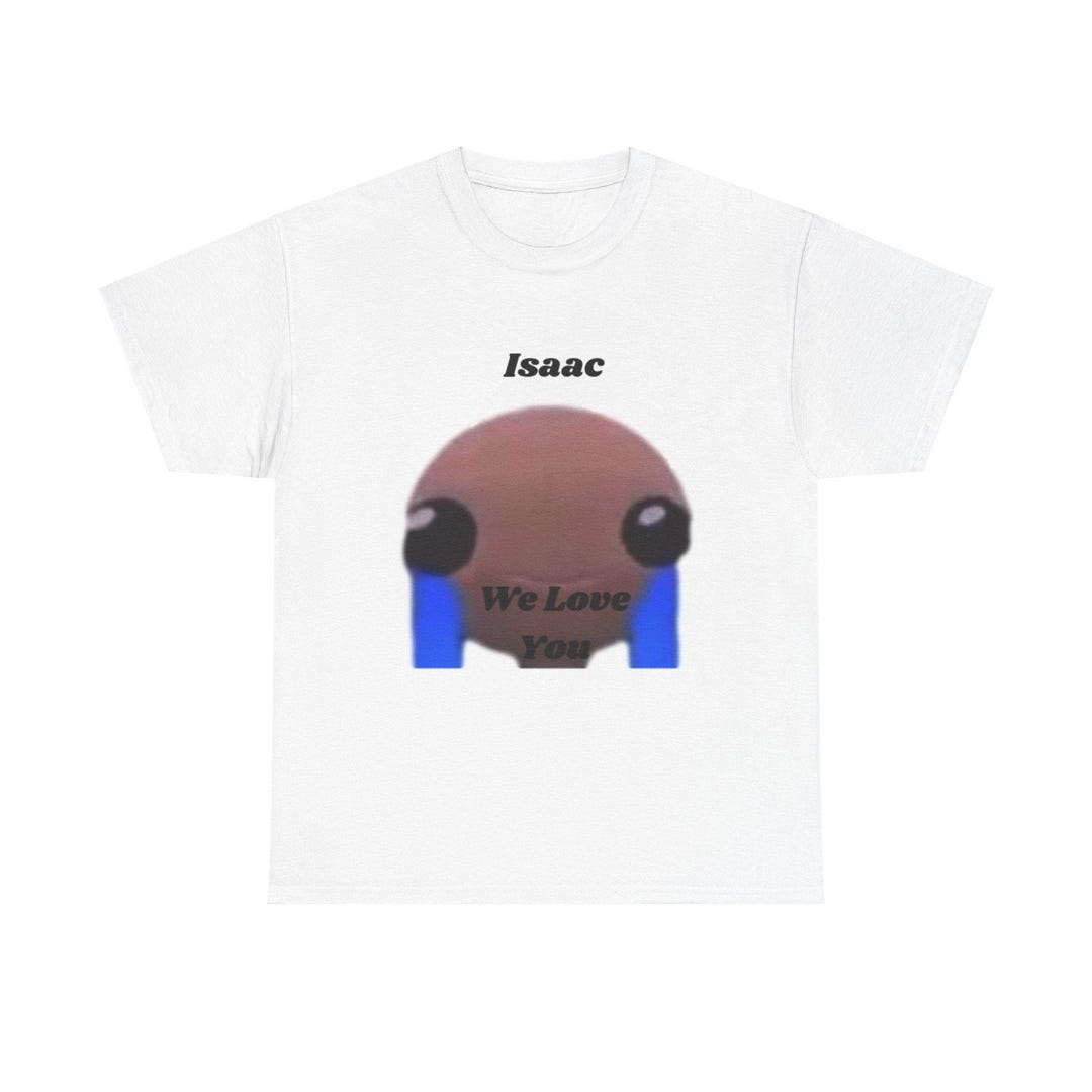 The Binding of Isaac Unisex Tee, Isaac We Love You Shirt, Gaming T ...