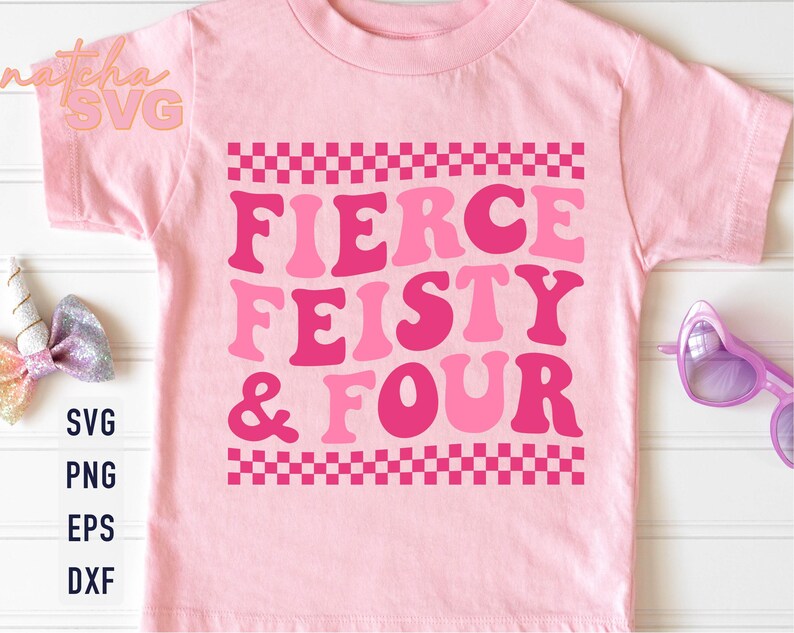 Fierce Feisty Four SVG: 4th Birthday Shirt Design (digital Download - Etsy