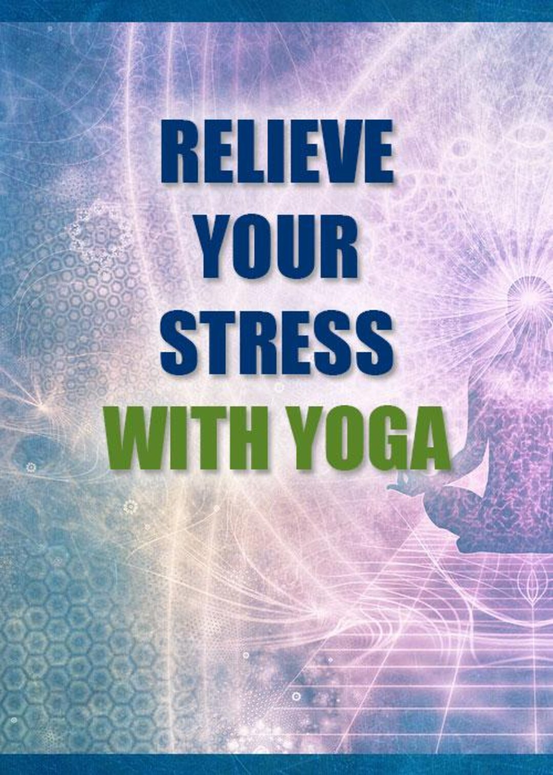 Relieve Your Stress With Yoga: A Simple Guide to Finding Calm and ...