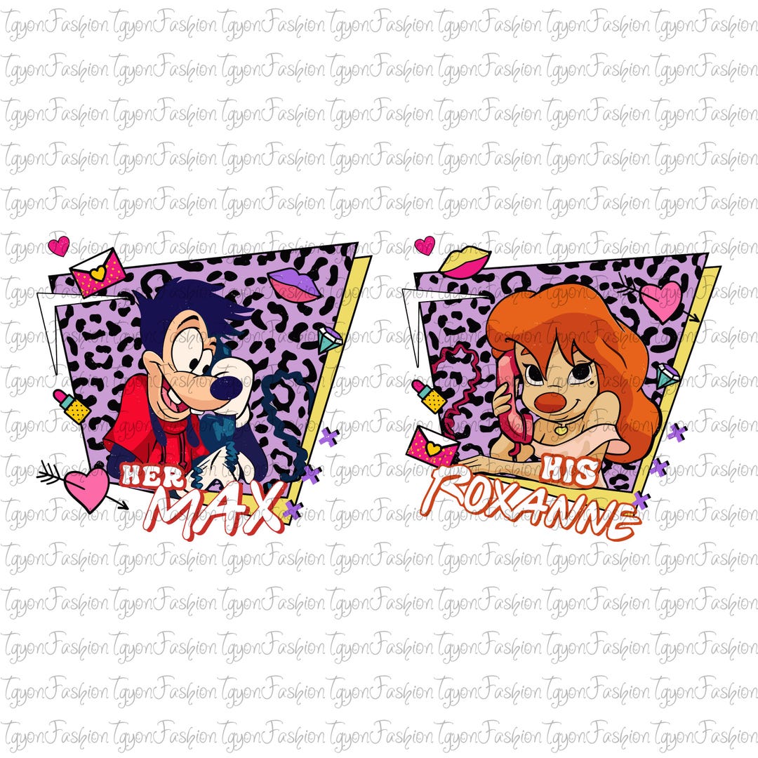 Disney Her Max His Roxanne Shirt, Disney Valentine's Day Png, Goofy Max ...