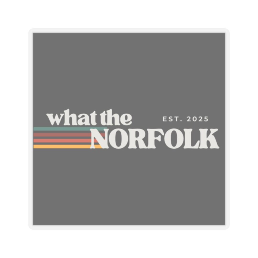 What the Norfolk Kiss-cut Stickers, Funny Laptop Decals, Home Decor ...