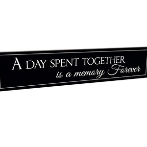 A Day Spent Together is A Memory Forever Carved Wood Sign 5x24 - Etsy