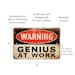 Vintage-style "warning: Genius at Work" Sign - Rustic and Distressed ...