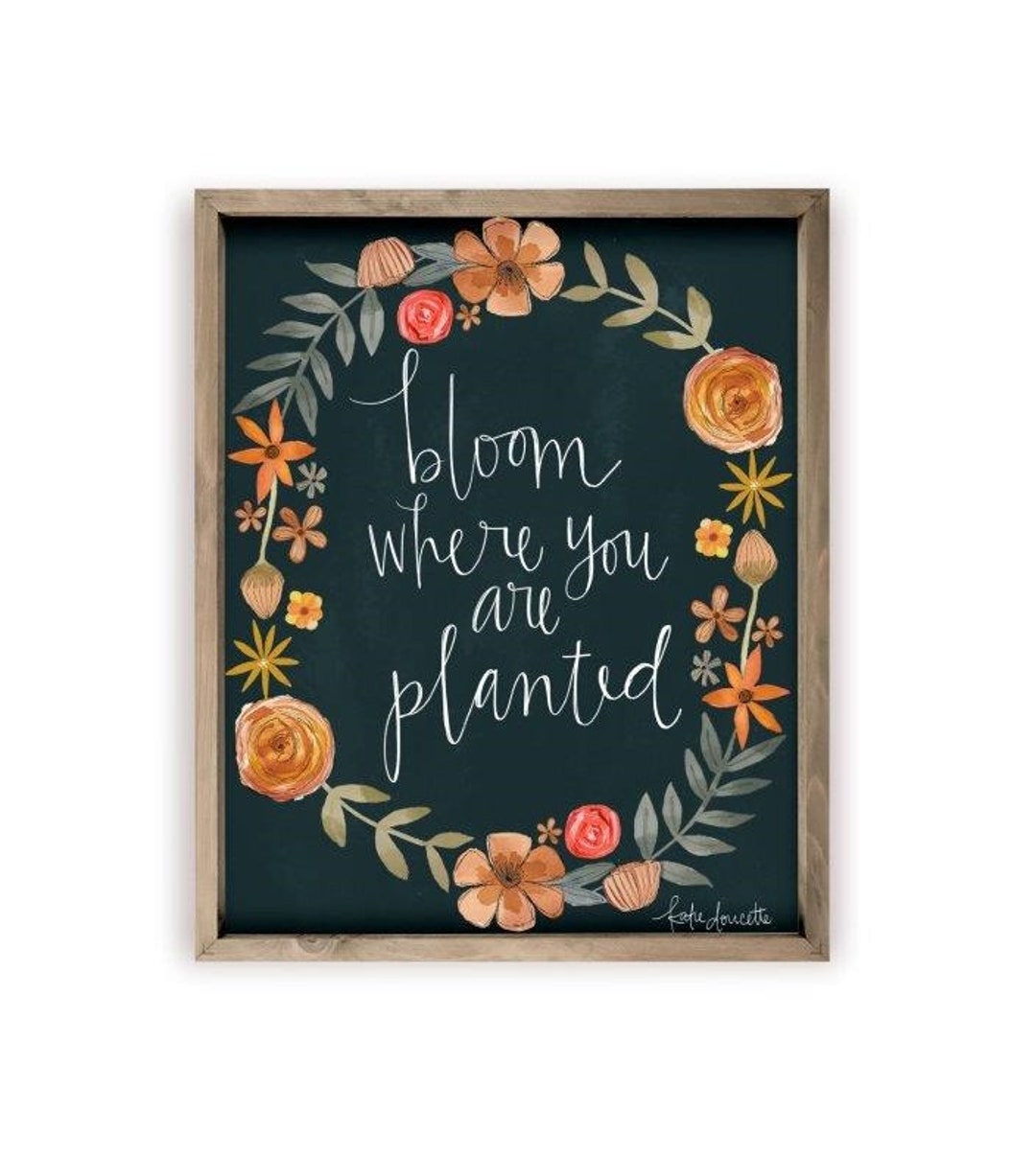Bloom Where You Are Planted Farmhouse Style Wall Decor Sign - Available ...