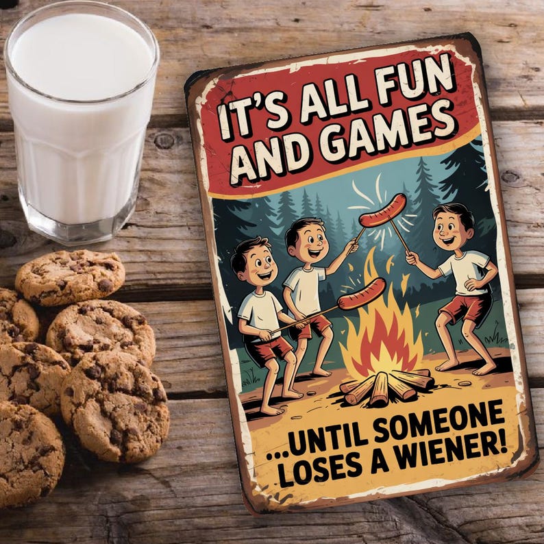 It’s All Fun and Games Until Someone Loses A Wiener Sign – 8x12 Funny ...