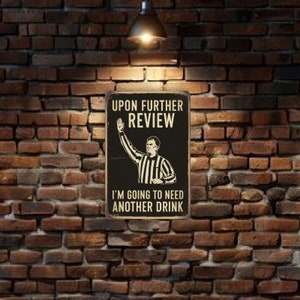 Vintage-style "upon Further Review, I'm Going to Need Another Drink ...
