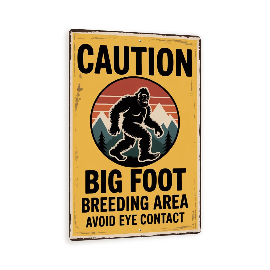 Caution Bigfoot Breeding Area Sign – Funny Sasquatch Warning Metal Wall ...