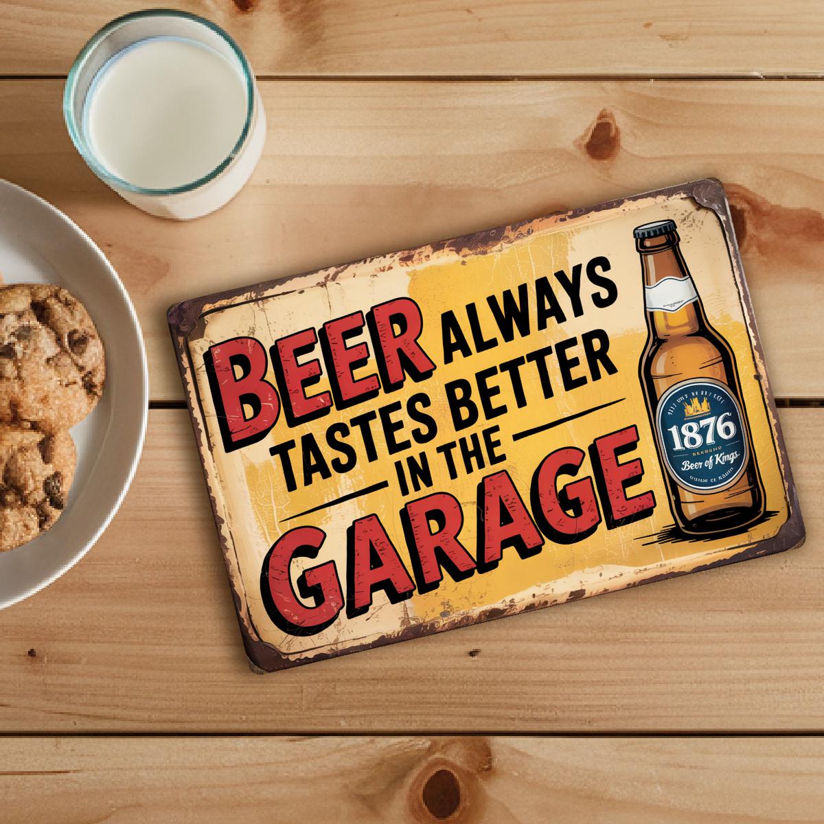 Beer Always Tastes Better in the Garage Sign – Vintage Metal Wall Art ...