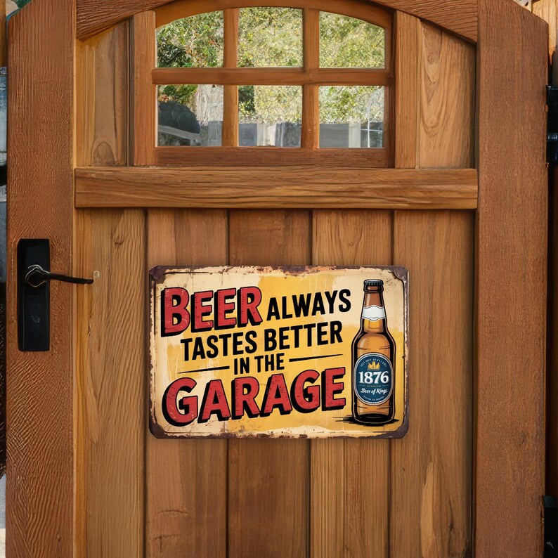 Beer Always Tastes Better in the Garage Sign – Vintage Metal Wall Art ...
