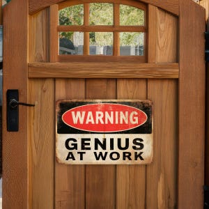 Vintage-style "warning: Genius at Work" Sign - Rustic and Distressed ...