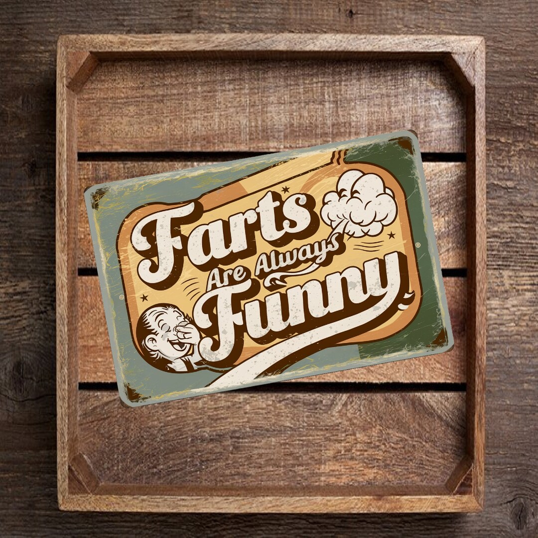 Vintage-style farts Are Always Funny Sign Humorous 8x 12 Wall Decor ...