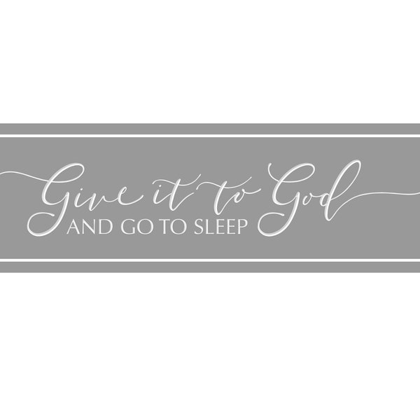Give It to God and Go to Sleep Sign - Etsy
