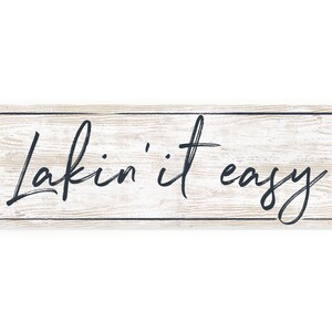 Lakin' It Easy Whitewashed Rustic Wood Farmhouse Wall Sign - Etsy