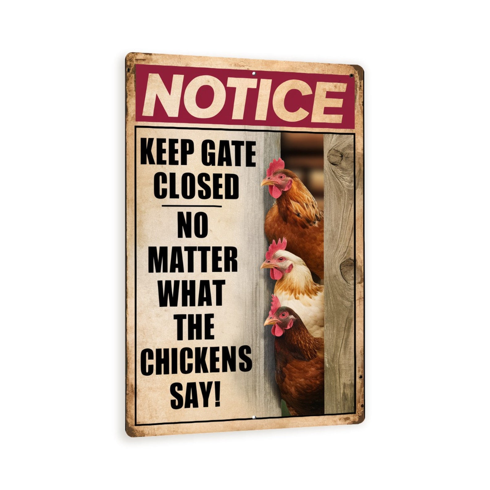 Vintage-style "keep Gate Closed No Matter What the Chickens Say" Notice ...