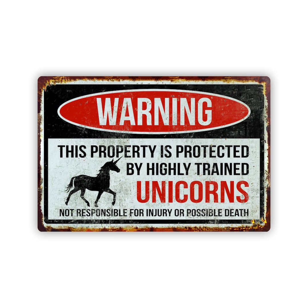 Warning This Property is Protected by Highly Trained Unicorns Aluminum ...