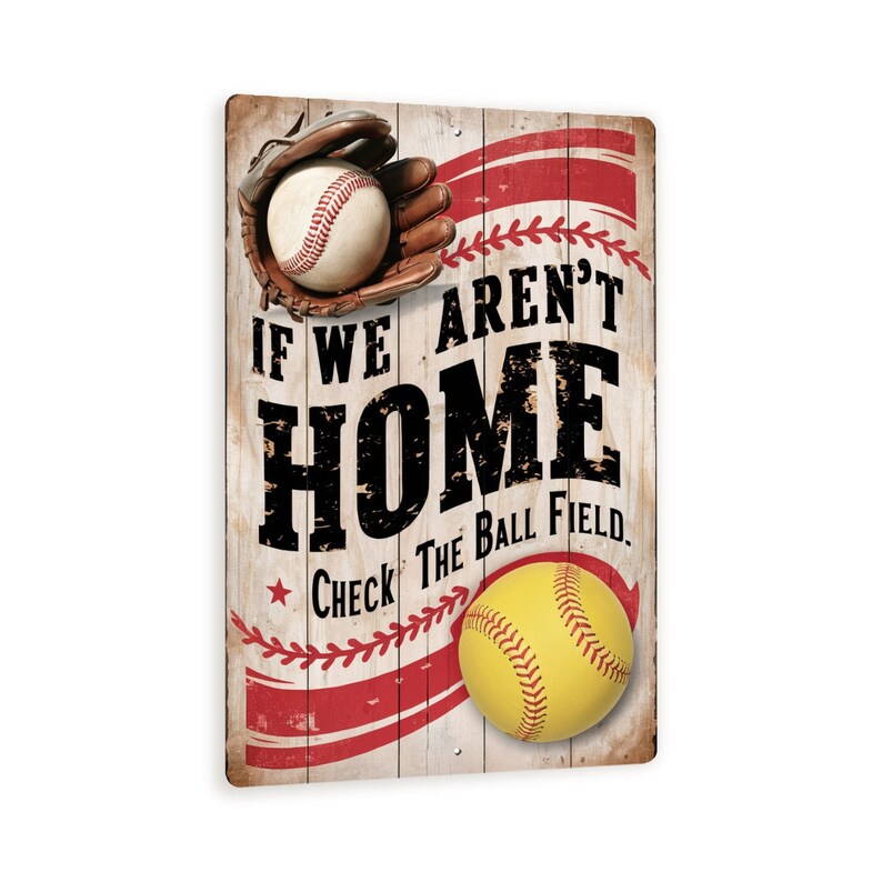 Vintage-style "if We Aren't Home, Check the Ball Field" Rustic Metal ...