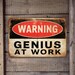 Vintage-style "warning: Genius at Work" Sign - Rustic and Distressed ...