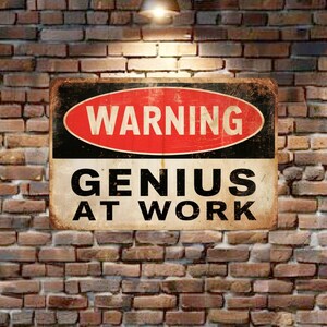 Vintage-style "warning: Genius at Work" Sign - Rustic and Distressed ...