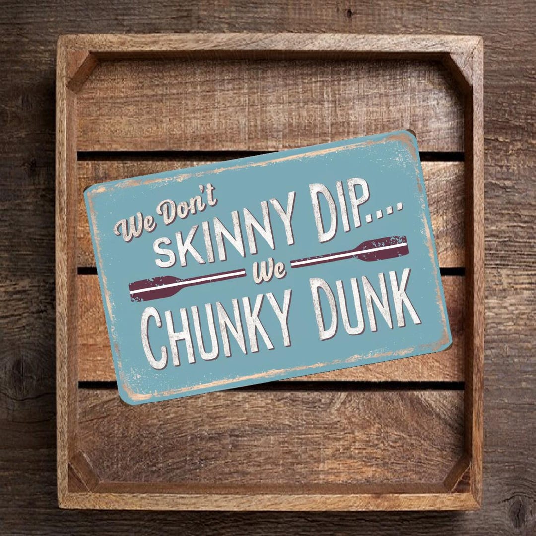 Humorous "we Don't Skinny Dip... We Chunky Dunk" Vintage-style Sign ...