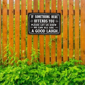 8x12 Funny Humorous Sign - 'if Something Offends You, Please Let Us ...
