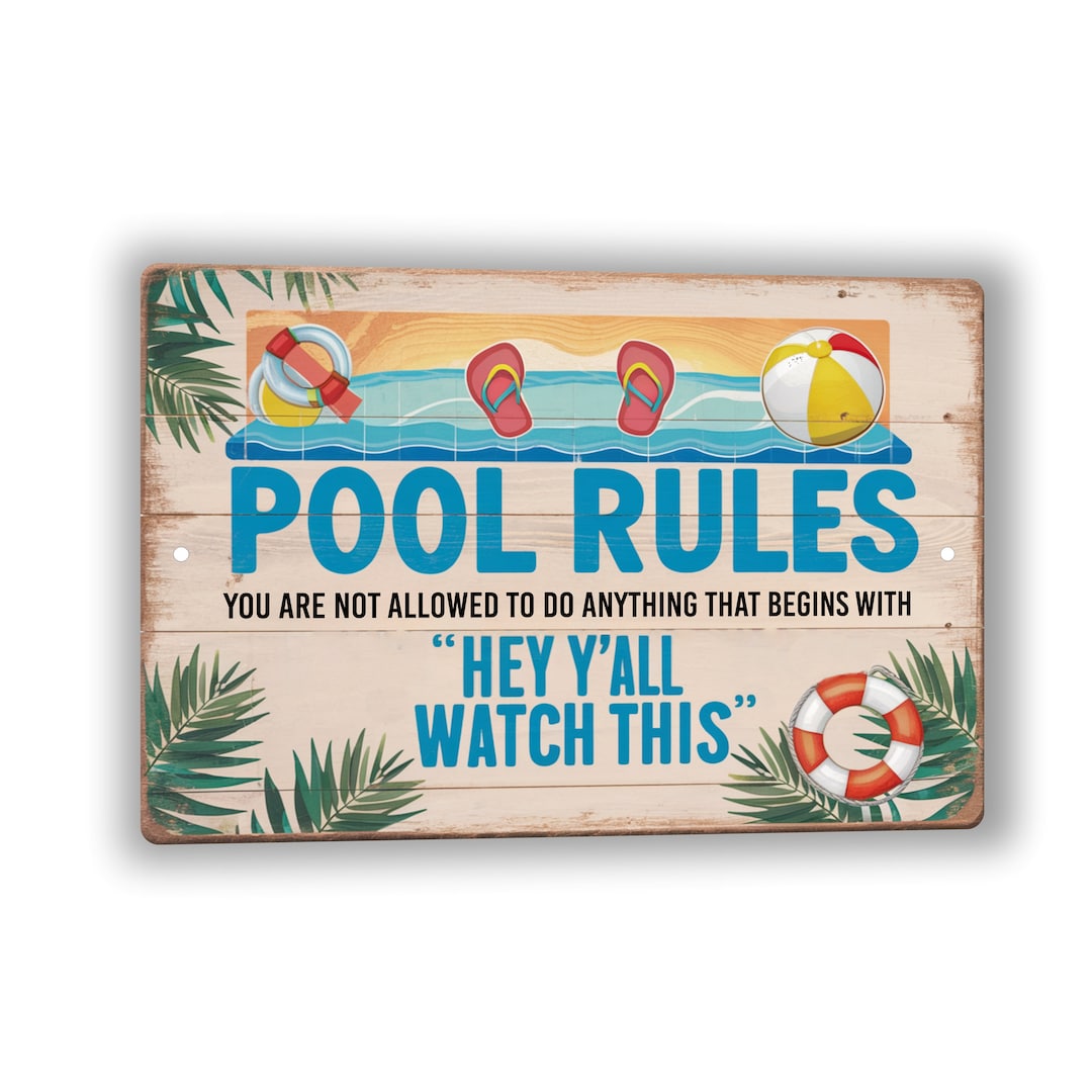 Funny Pool Rules Sign 8x12 - 'you Are Not Allowed to Do Anything That ...