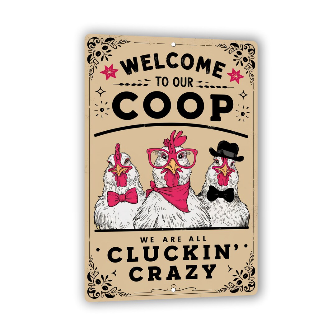Funny Chicken Coop Sign - 8x12 Inch 'welcome to Our Coop. We Are All ...