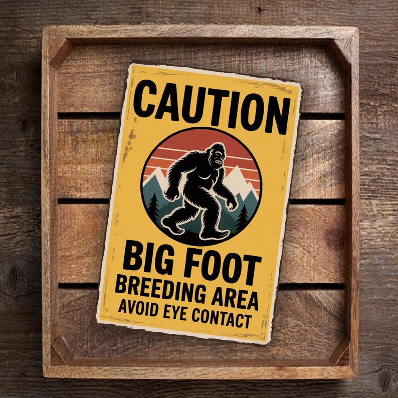 Caution Bigfoot Breeding Area Sign – Funny Sasquatch Warning Metal Wall ...