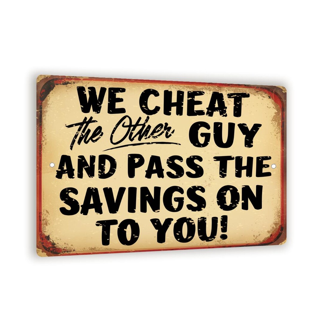 We Cheat the Other Guy Sign – 8x12 Vintage Metal Wall Decor, Funny ...