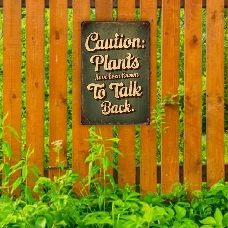 Vintage-style "caution: Plants Have Been Known to Talk Back" Metal Sign ...