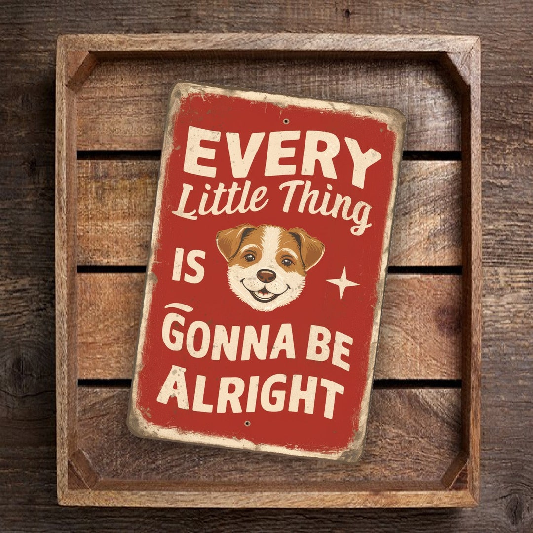 Vintage-style "every Little Thing is Gonna Be Alright" Sign - Cheerful ...