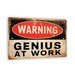 Vintage-style "warning: Genius at Work" Sign - Rustic and Distressed ...