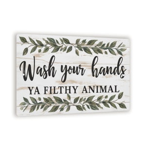 Funny Bathroom Sign "wash Your Hands Ya Filthy Animal" - Cursive Black ...