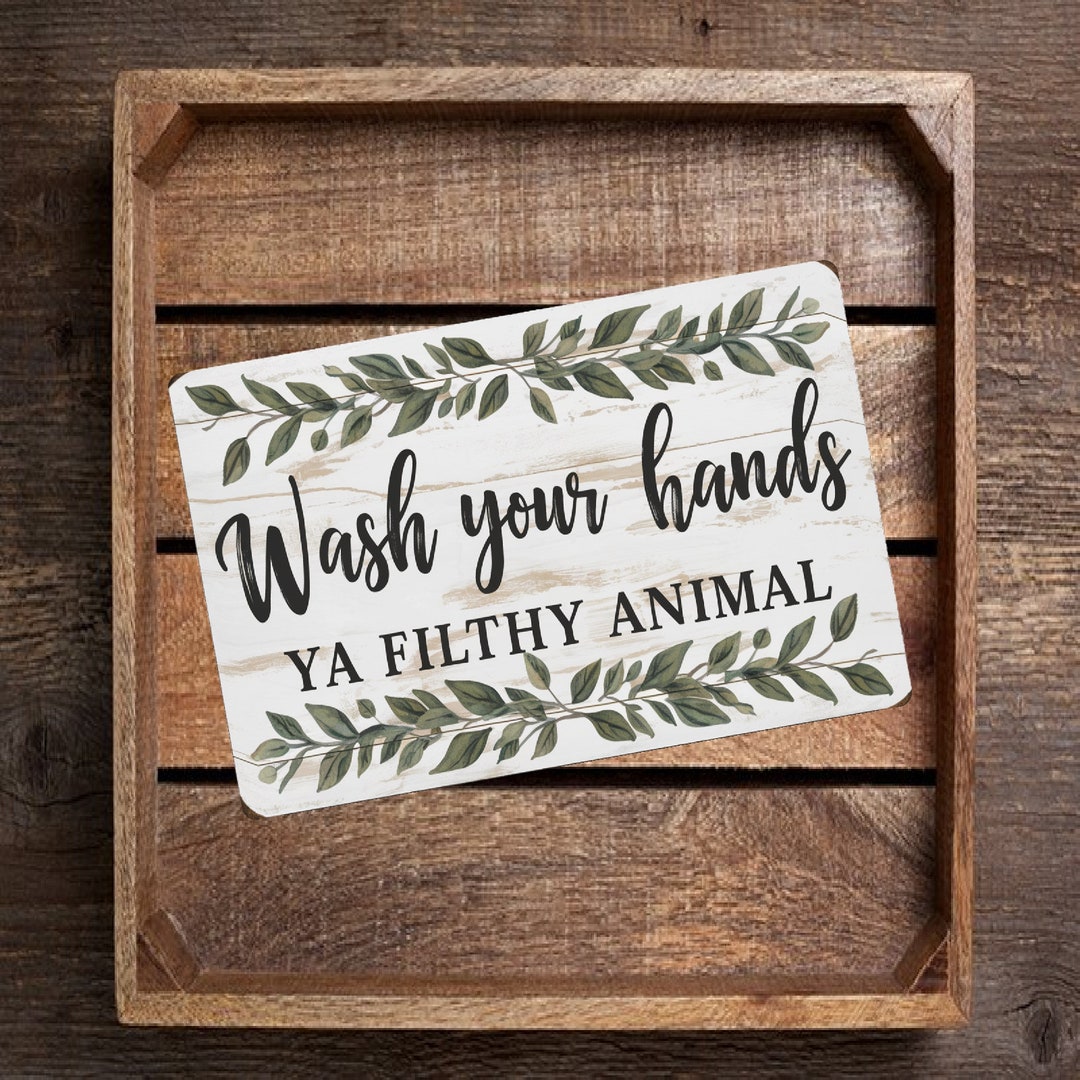 Funny Bathroom Sign "wash Your Hands Ya Filthy Animal" - Cursive Black ...