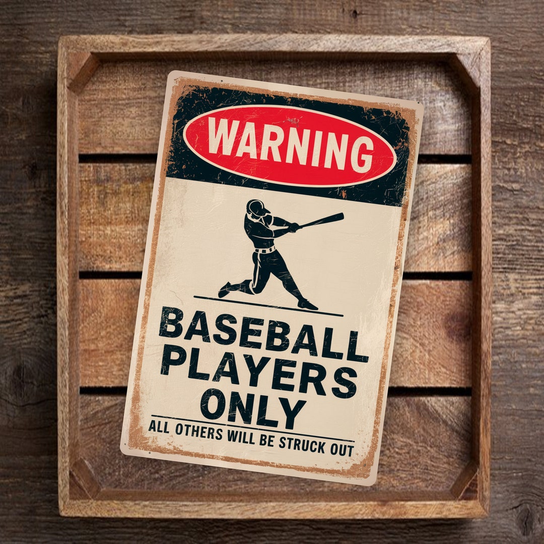 8x12 Funny Vintage Warning Sign - 'baseball Players Only - All Others ...